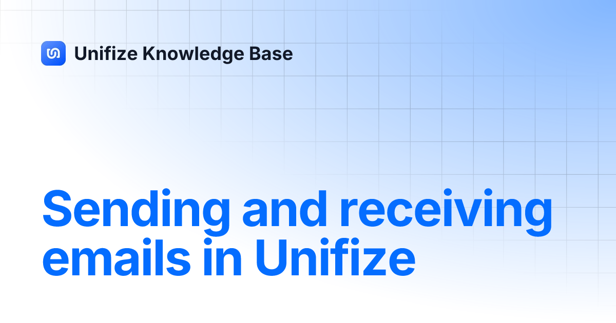 Sending and receiving emails in Unifize | Unifize Knowledge Base