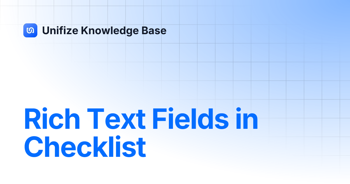 Rich Text Fields in Checklist | Unifize Knowledge Base