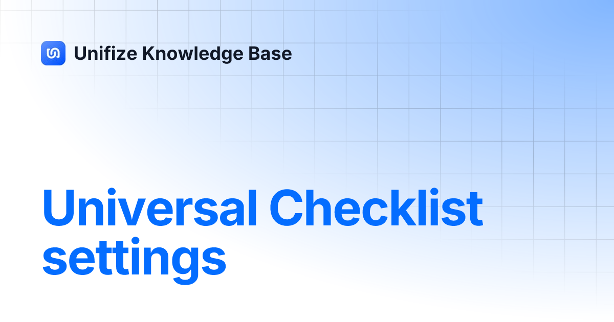 Universal Checklist settings | Unifize Knowledge Base