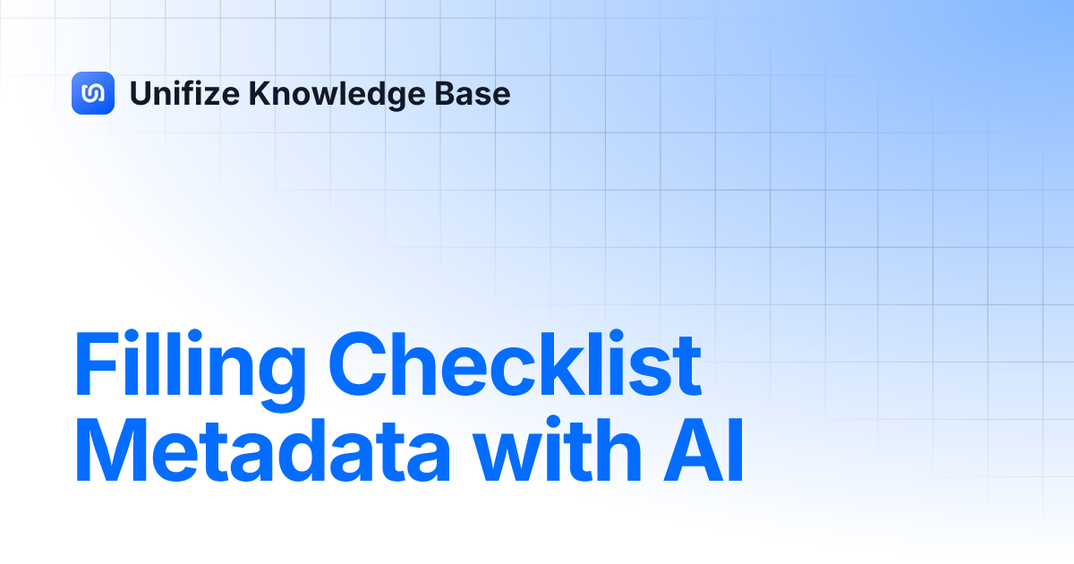 Filling Checklist Metadata with AI | Unifize Knowledge Base