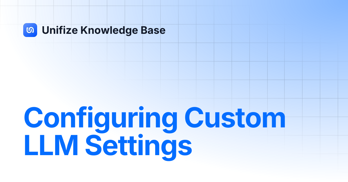 Configuring Custom LLM Settings | Unifize Knowledge Base