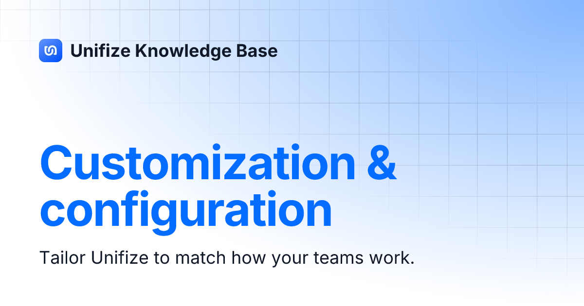 Customization & configuration | Unifize Knowledge Base