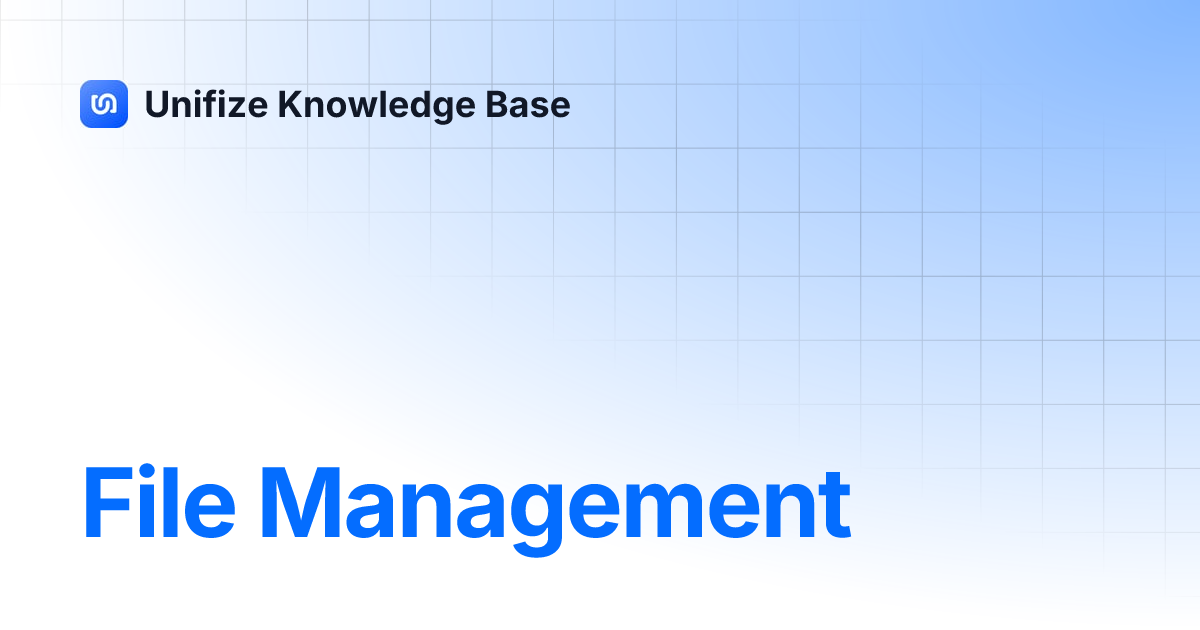 File Management | Unifize Knowledge Base