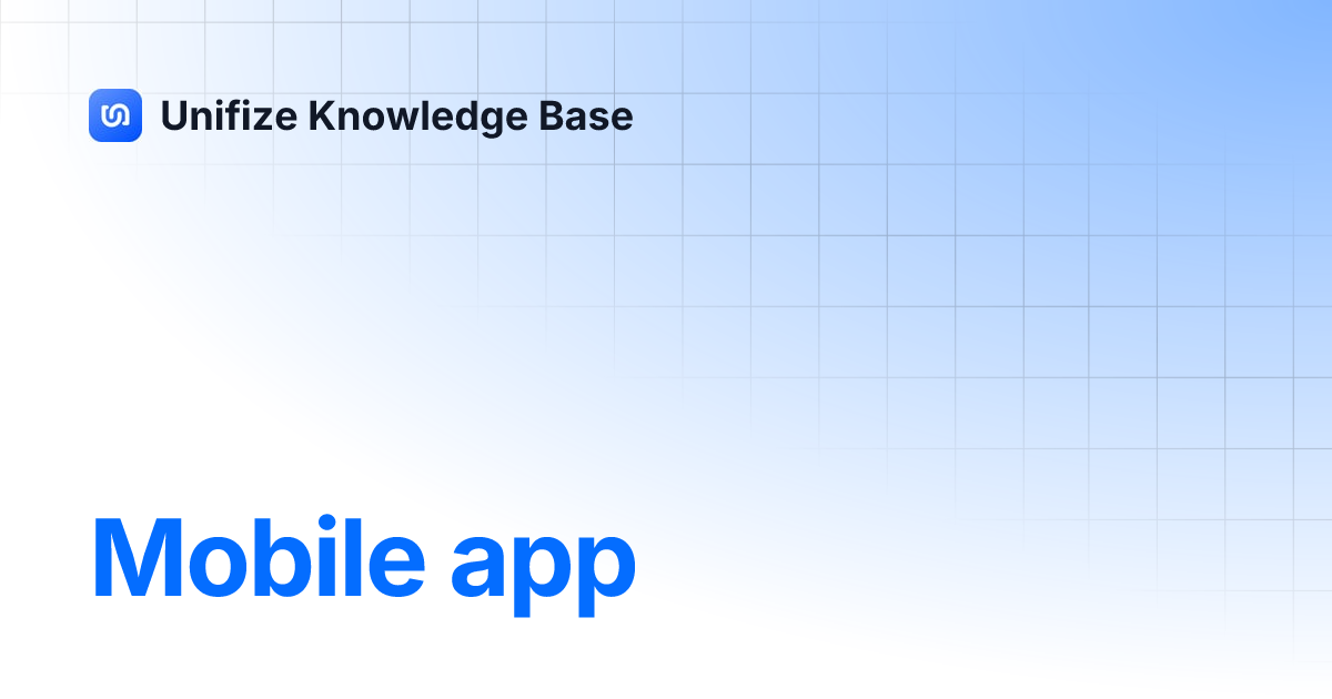 Mobile app | Unifize Knowledge Base