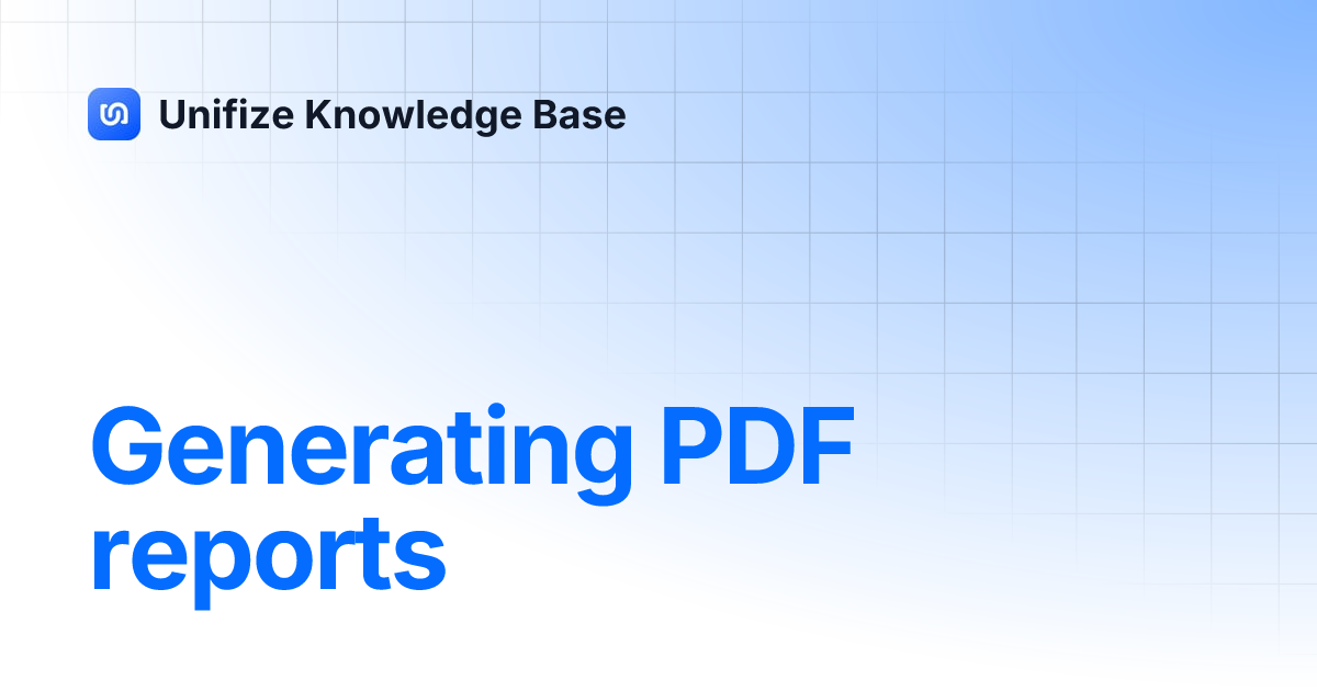 Generating PDF reports | Unifize Knowledge Base