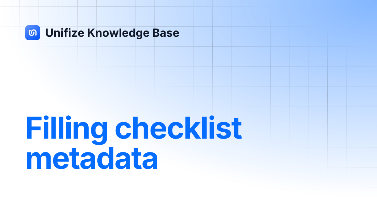 Filling checklist metadata | Unifize Knowledge Base