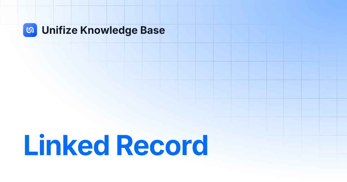 Linked Record | Unifize Knowledge Base