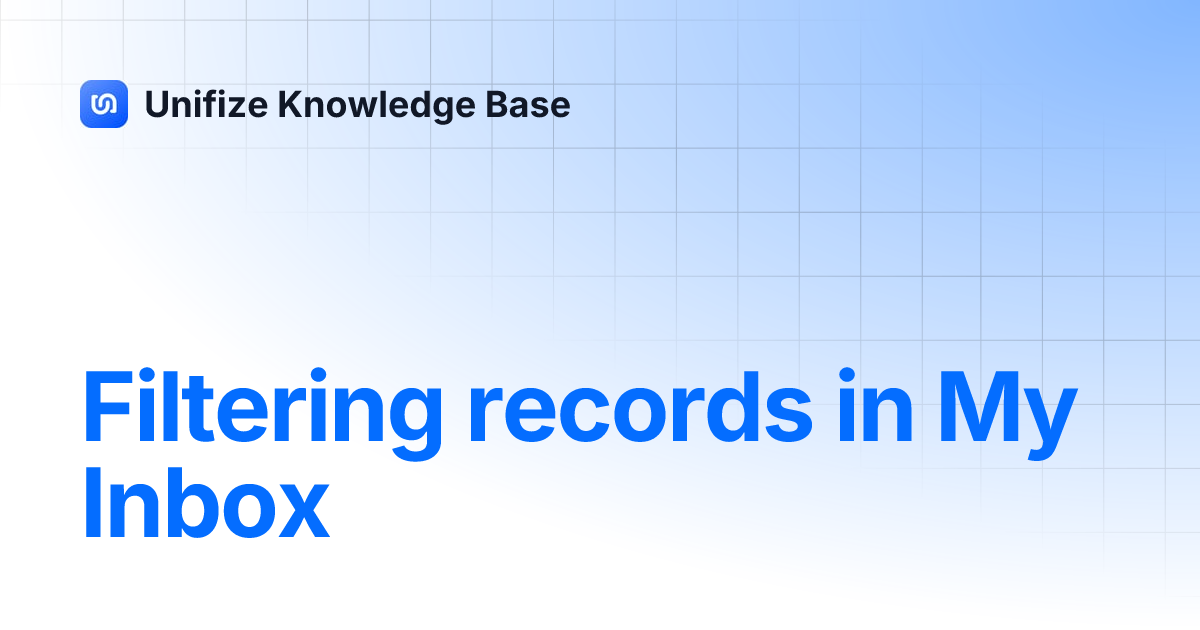 Filtering records in My Inbox | Unifize Knowledge Base